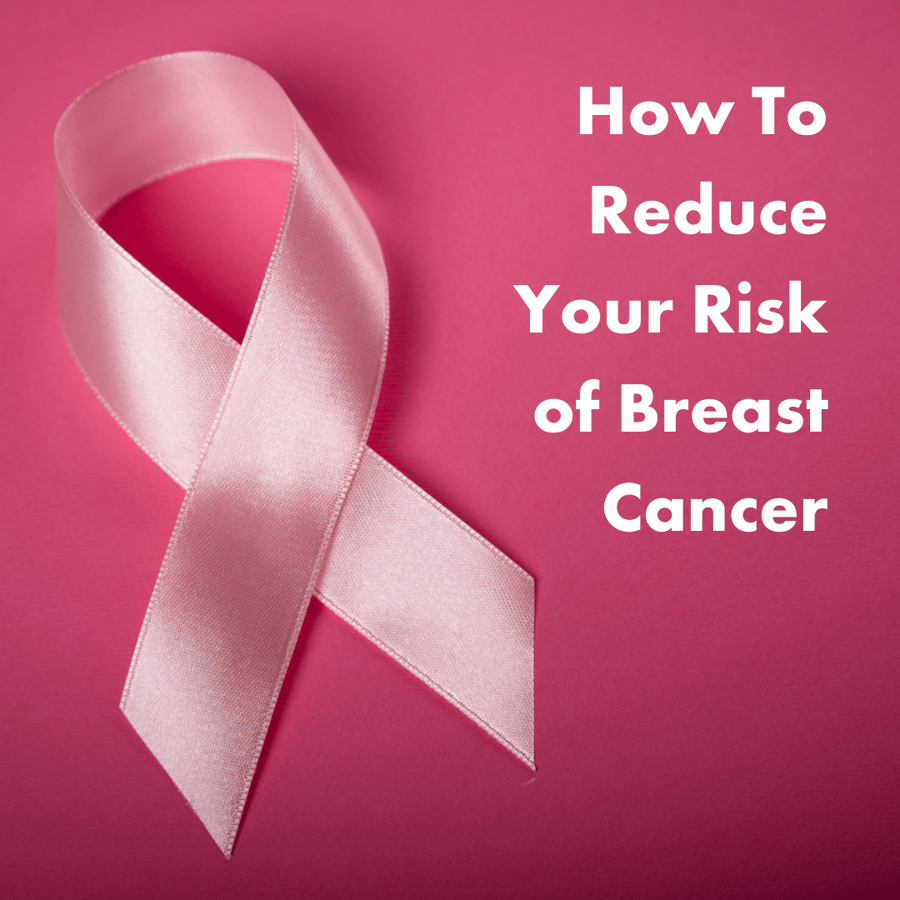 Hmr How To Reduce Your Risk Of Breast Cancer